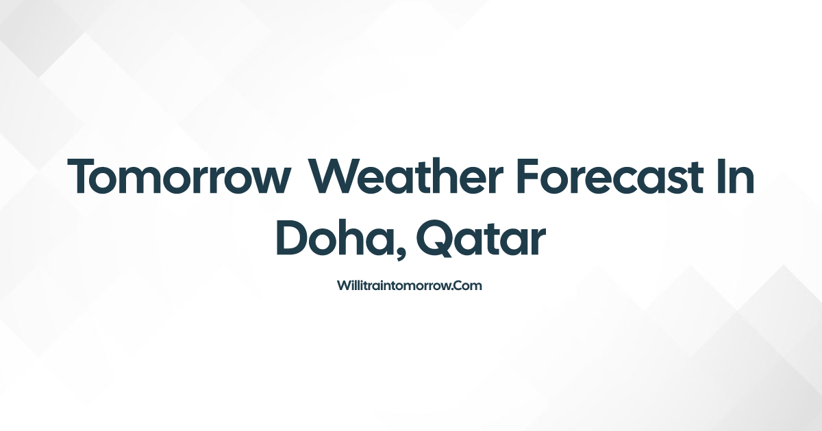Tomorrow Weather in Doha, Qatar - Will It Rain?